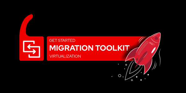 Get Started With The Migration Toolkit For Virtualization Red Hat
